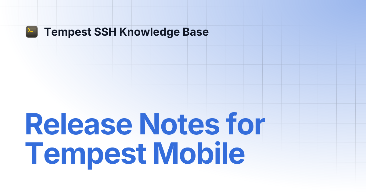 Release Notes for Tempest Mobile | Tempest SSH Knowledge Base