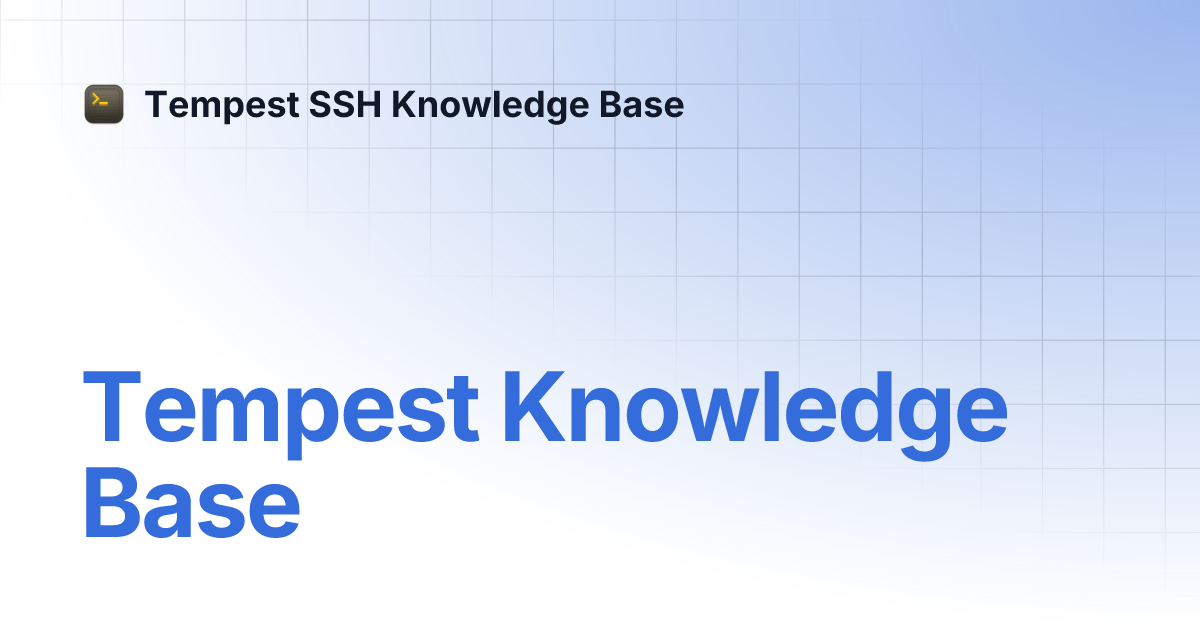 Tempest Knowledge Base | Tempest SSH Knowledge Base