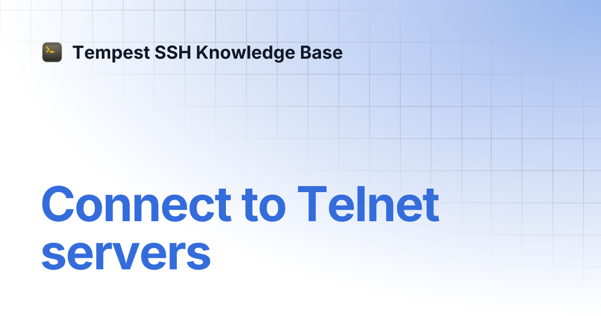 Connect to Telnet servers | Tempest SSH Knowledge Base